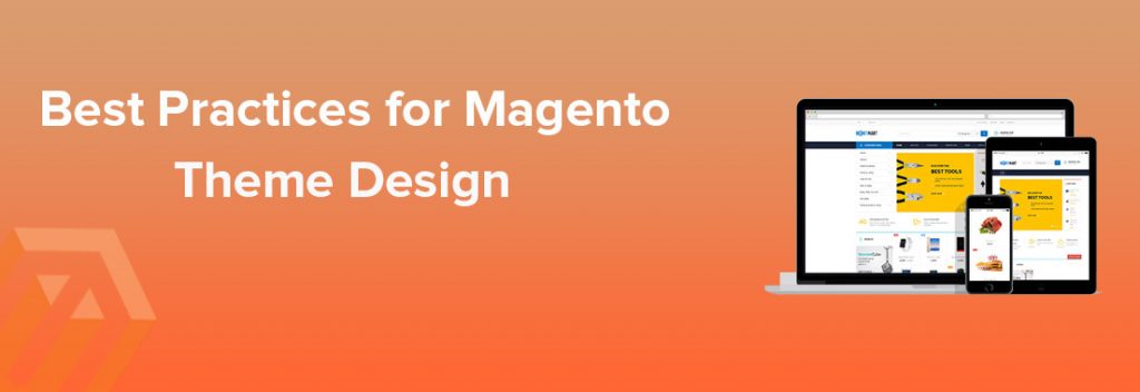 7 Best Practices for Magento Theme Design - Addify